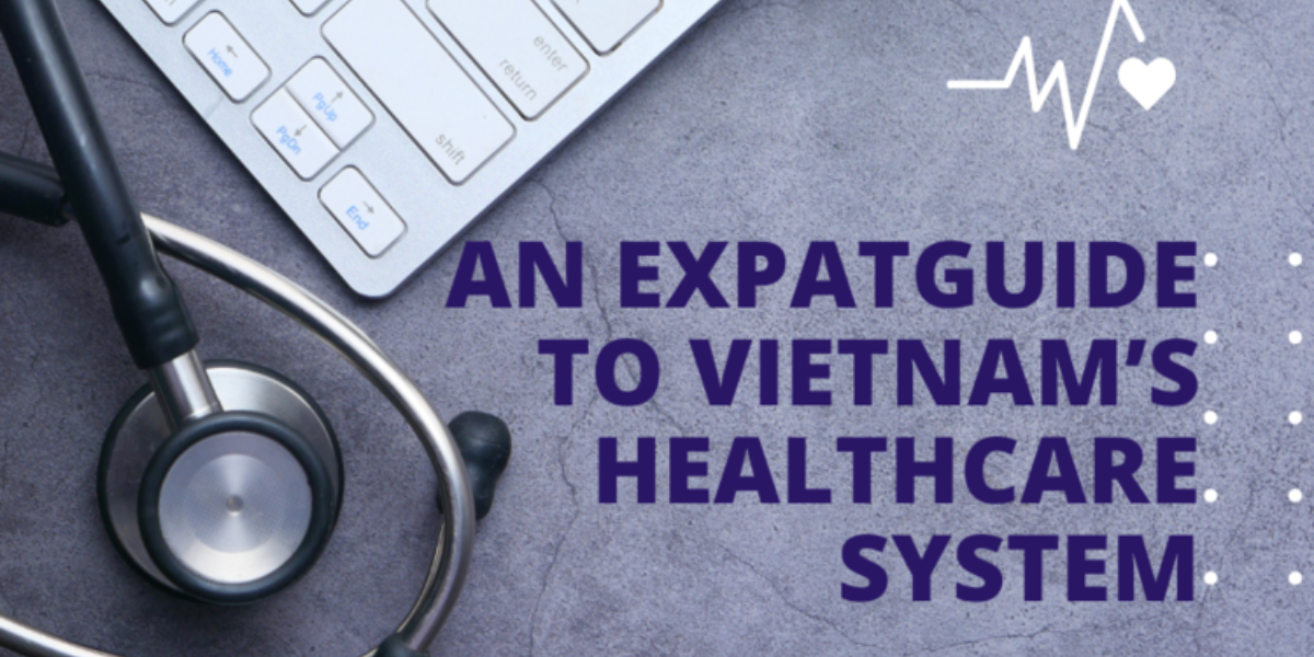 An Expat Guide to Vietnam’s Healthcare System - EN
